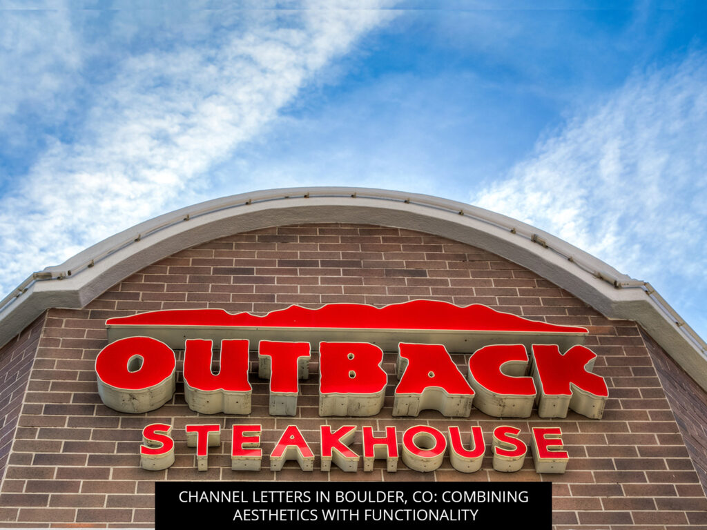 Channel Letters In Boulder, CO: Combining Aesthetics With Functionality ...